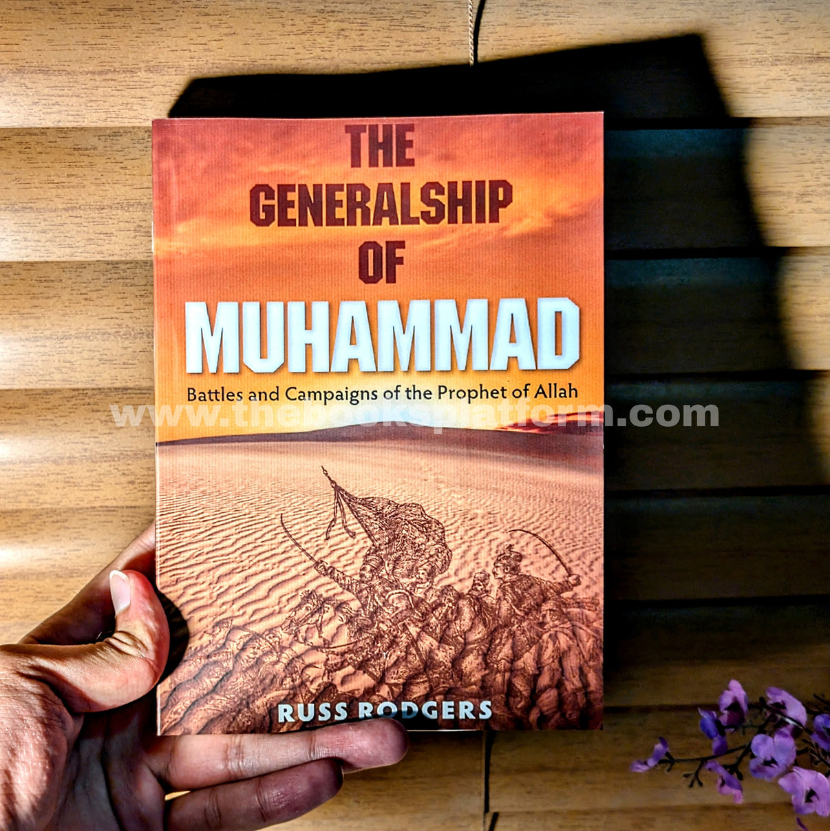 The Generalship of Muhammad: Battles and Campaigns of the Prophet of A ...
