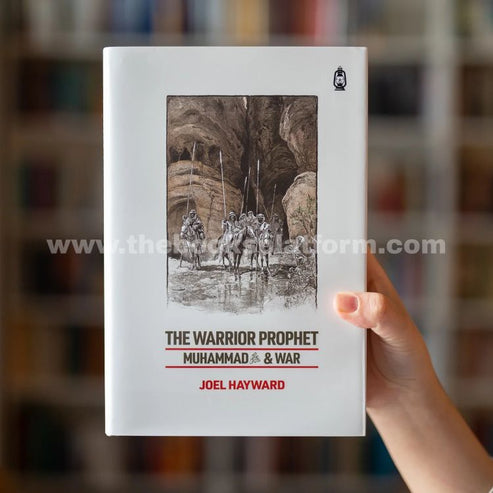The Warrior Prophet: Muhammad ﷺ & War – Thebooksplatform