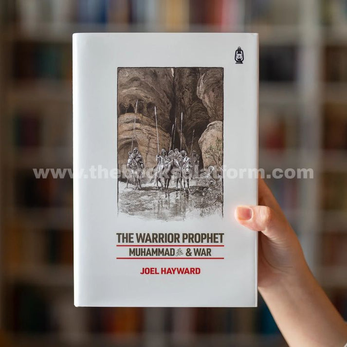 The Warrior Prophet: Muhammad ﷺ & War – Thebooksplatform